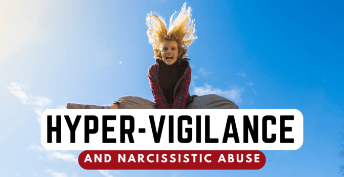 Understanding the Link Between Hyper-Vigilance and Narcissistic Abuse Trauma: 3 Things You Need ...